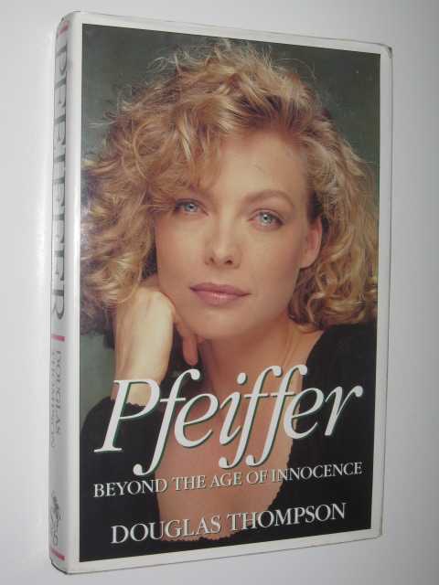 Pfeiffer - Beyond the Age of Innocence by Douglas Thompson 1st ed ...