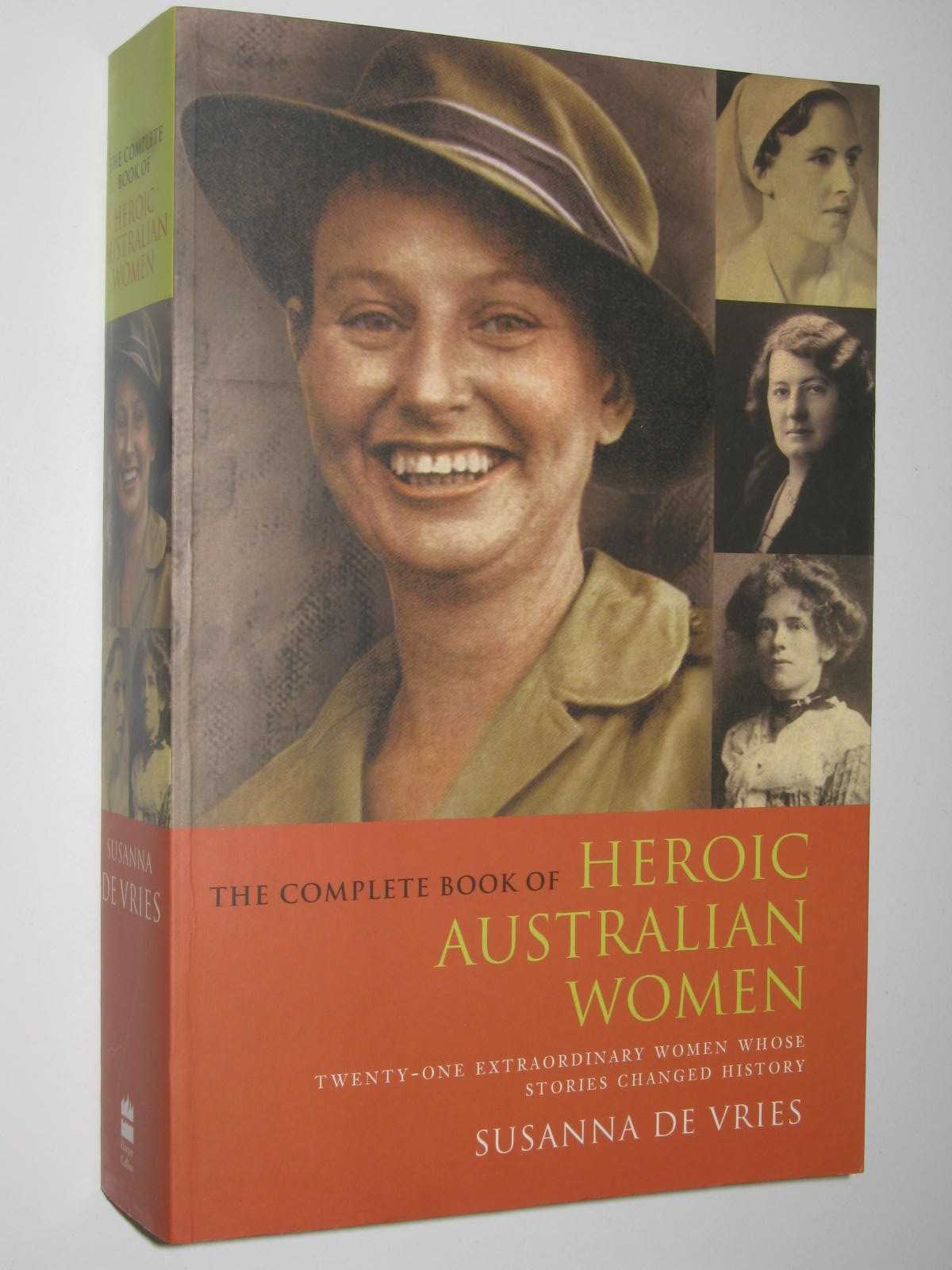 The+Complete+Book+of+Heroic+Australian+Women%3A+Twenty-one+Pioneering ...