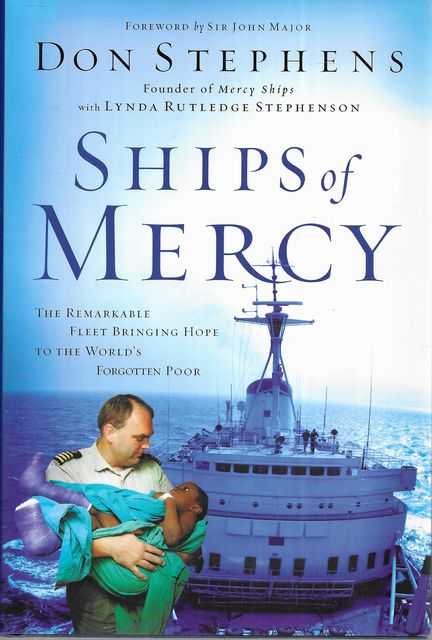 Ships of Mercy : The Remarkable Fleet Bringing Hope to the World's ...