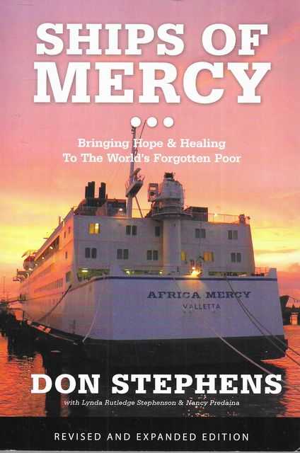 Ships of Mercy: The Remarkable Fleet Bringing Hope to the World's ...