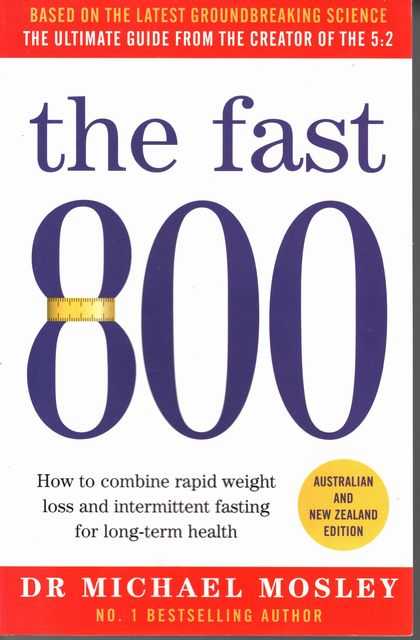 The Fast 800 : How to combine rapid weight loss and intermittent ...